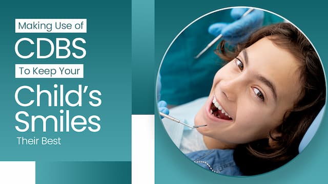 Using CDBS to Maintain Your Child's Bright Smiles